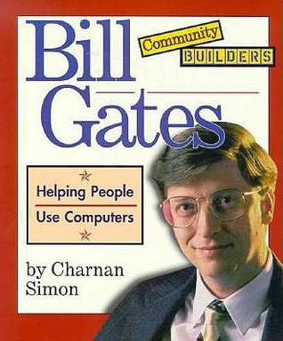 Bill Gates : Helping People Use Computers by C. Simon | Goodreads