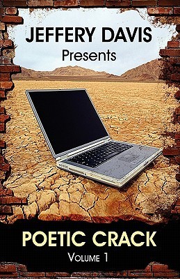 Jeffery Davis Presents Poetic Crack by Jeffery Davis | Goodreads