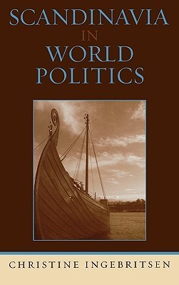 Scandinavia in World Politics (Europe Today) by Christine Ingebritsen ...