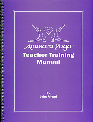 Anusara Teacher's Training Manual by John Friend | Goodreads