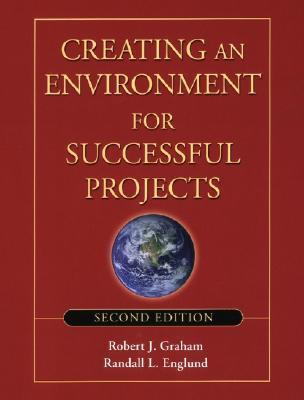 Creating an Environment for Successful Projects, 2nd Edition by Robert ...