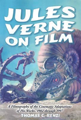 Jules Verne on Film: A Filmography of the Cinematic Adaptations of His ...