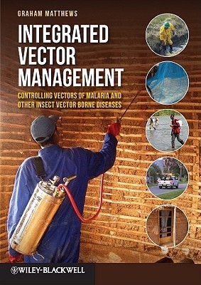 Integrated Vector Management: Controlling Vectors of Malaria and Other ...
