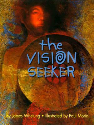 The Vision Seeker by James Whetung | Goodreads