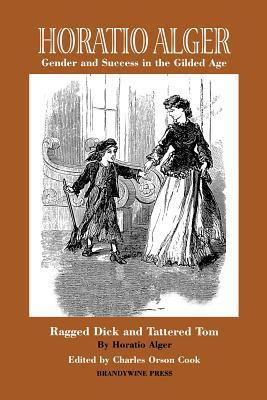 Horatio Alger: Gender and Success in the Gilded Age: "Ragged Dick" and ...