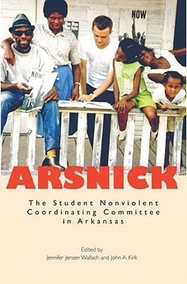 Arsnick: The Student Nonviolent Coordinating Committee in Arkansas by ...