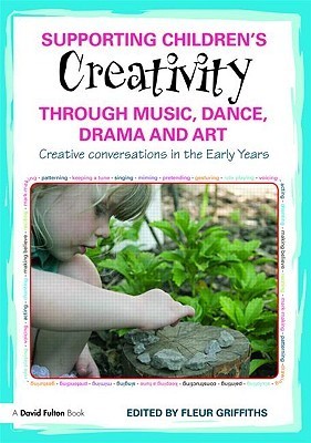 Supporting Children’s Creativity through Music, Dance, Drama and Art ...