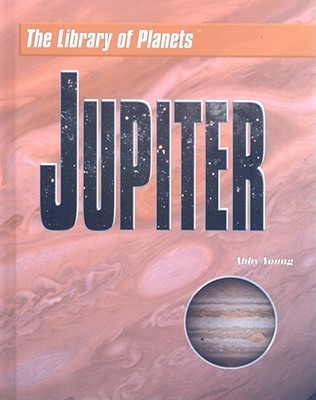 Jupiter (The Library of Planets) by Abby Young | Goodreads