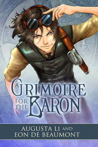 A Grimoire for the Baron (Steamcraft & Sorcery, #2) by Augusta Li ...