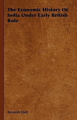 The Economic History of India Under Early British Rule by Romesh ...