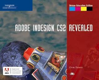 Adobe InDesign CS2, Revealed, Deluxe Education Edition by Chris Botello ...