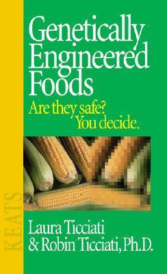 Genetically Engineered Foods: Are They Safe? You Decide. by Laura ...