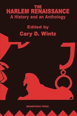 The Harlem Renaissance: A History and an Anthology by Cary D. Wintz ...