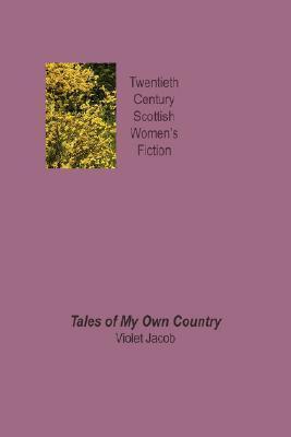 Tales of My Own Country by Violet Jacob | Goodreads