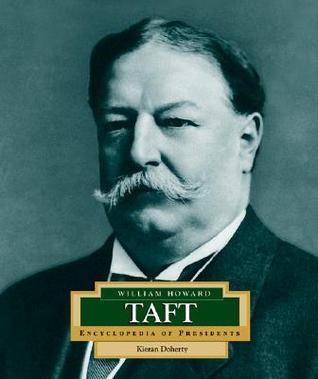 William Howard Taft: America's 27th President by Kieran Doherty | Goodreads