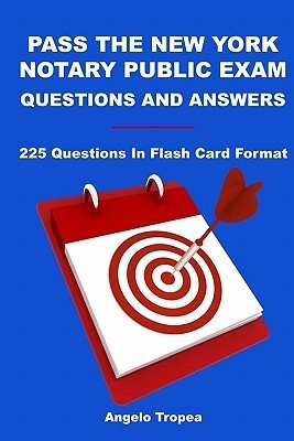 Pass The New York Notary Public Exam Questions And Answers: 225 ...