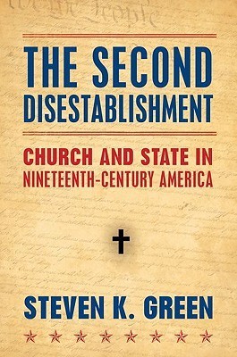 The Second Disestablishment: Church and State in Nineteenth-Century ...