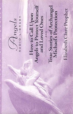 How to Call on Angels to Protect Yourself and Your Loved Ones: True ...