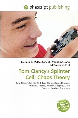 Tom Clancy's Splinter Cell: Chaos Theory by Frederic P. Miller | Goodreads
