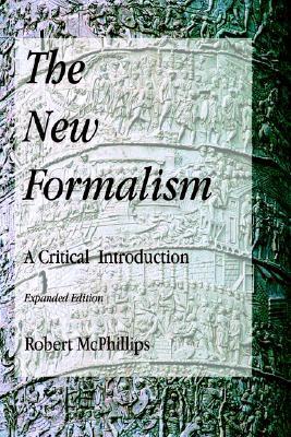 The New Formalism: A Critical Introduction, Expanded Edition by Robert ...