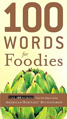 100 Words for Foodies by American Heritage | Goodreads