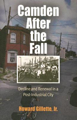 Camden After the Fall: Decline and Renewal in a Post-Industrial City by ...