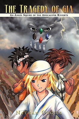 The Tragedy of Gia: An Angel Squire of the Apocalypse Knights by Nathan ...