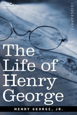 The Life of Henry George by Henry George | Goodreads