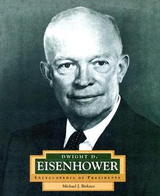 Dwight D. Eisenhower: America's 34th President by Michael J. Birkner ...