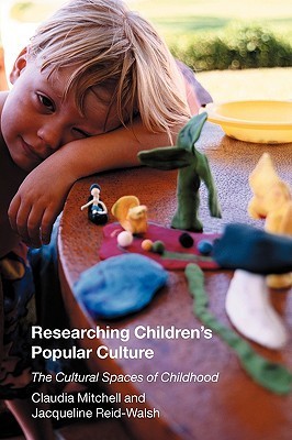 Researching Children's Popular Culture by Claudia Mitchell | Goodreads