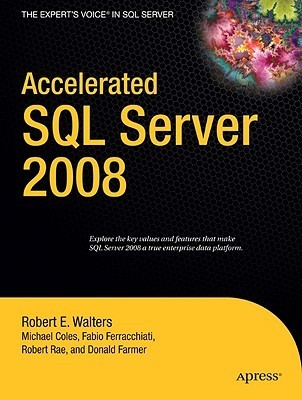 Accelerated SQL Server 2008 (Expert's Voice) by Robert E. Walters | Goodreads