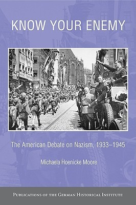 Know your Enemy: The American Debate on Nazism, 1933–1945 by Michaela ...