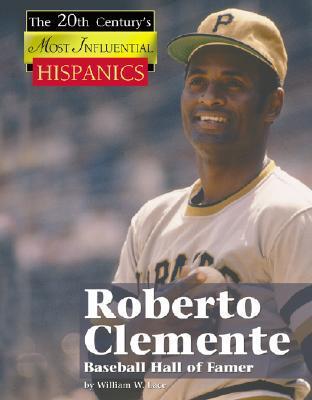 Roberto Clemente: Baseball Hall of Famer by William W. Lace | Goodreads