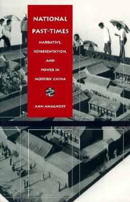 National Past-Times: Narrative, Representation, and Power in Modern ...