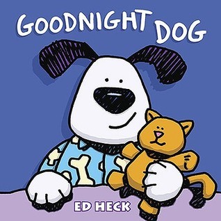 Goodnight Dog by Ed Heck | Goodreads