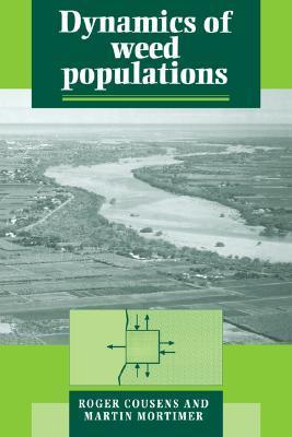 Dynamics of Weed Populations by Roger Cousens | Goodreads