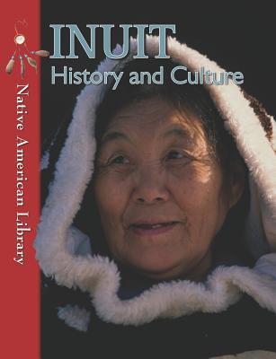 Inuit History and Culture (Native American Library) by Helen Dwyer ...
