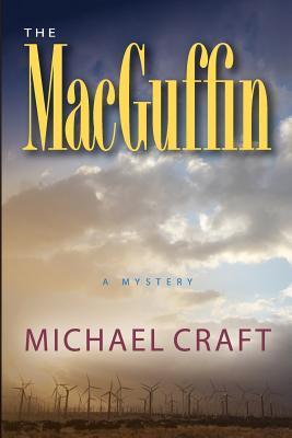 The MacGuffin: A Mystery by Michael Craft | Goodreads