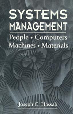 Systems Management: People, Computers, Machines, Materials by Joseph C ...