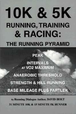 10K & 5K Running, Training & Racing: The Running Pyramid by David Holt ...