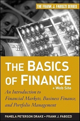 The Basics of Finance: An Introduction to Financial Markets, Business ...