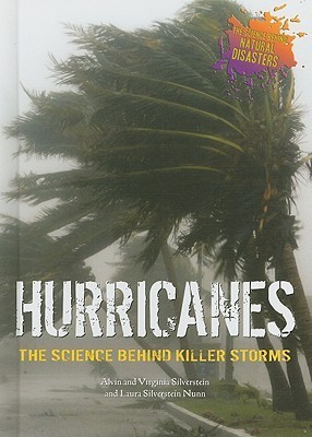 Hurricanes: The Science Behind Killer Storms by Alvin Silverstein ...