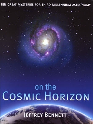 On the Cosmic Horizon: Ten Great Mysteries for Third Millennium ...