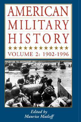 American Military History, Vol. 2: 1902-1996 by Maurice Matloff | Goodreads