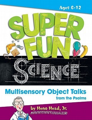 Super Fun Science: Multisensory Object Talks from the Psalms by Heno ...
