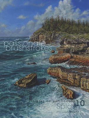 Splash 10: Passionate Brushstrokes by Rachel Rubin Wolf | Goodreads