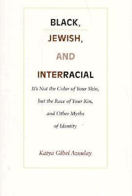 Black, Jewish, and Interracial: It's Not the Color of Your Skin, but ...