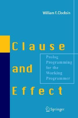 Clause and Effect: Prolog Programming for the Working Programmer by William F. Clocksin | Goodreads