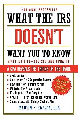 What the IRS Doesn't Want You to Know 9e by CPA Martin S. Kaplan ...