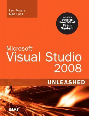 Microsoft Visual Studio 2008 Unleashed by Lars Powers | Goodreads